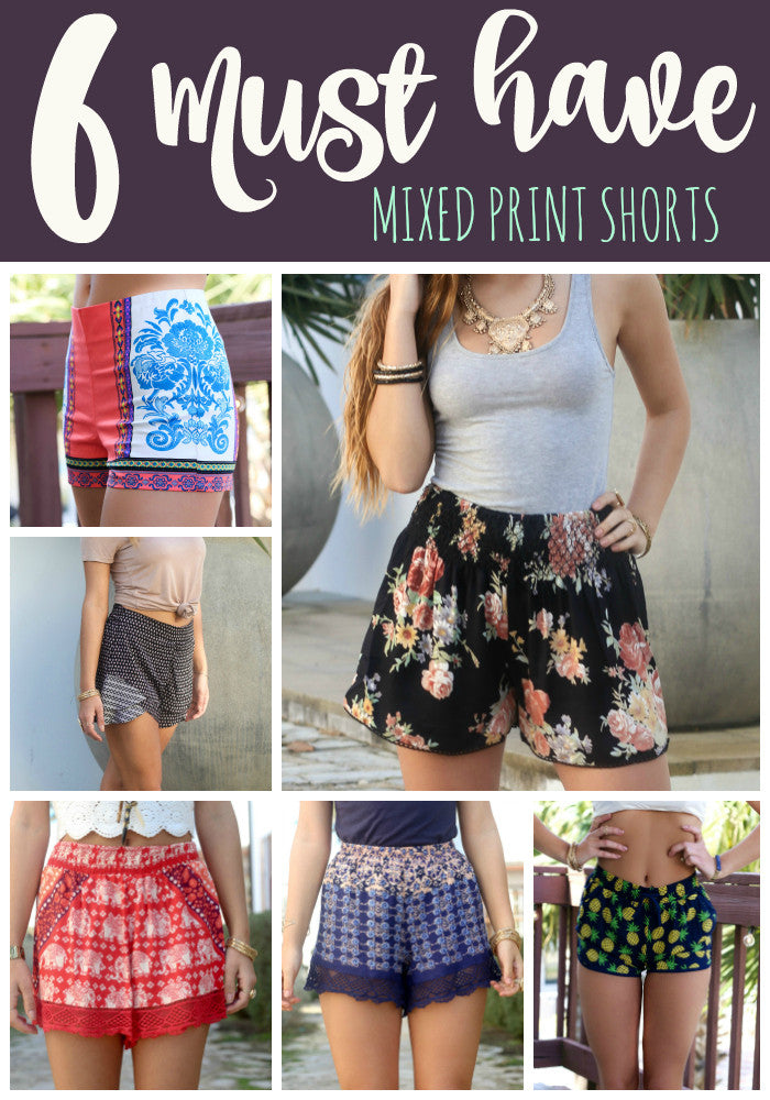 6 Must Have Mixed Print Shorts – Amazing Lace