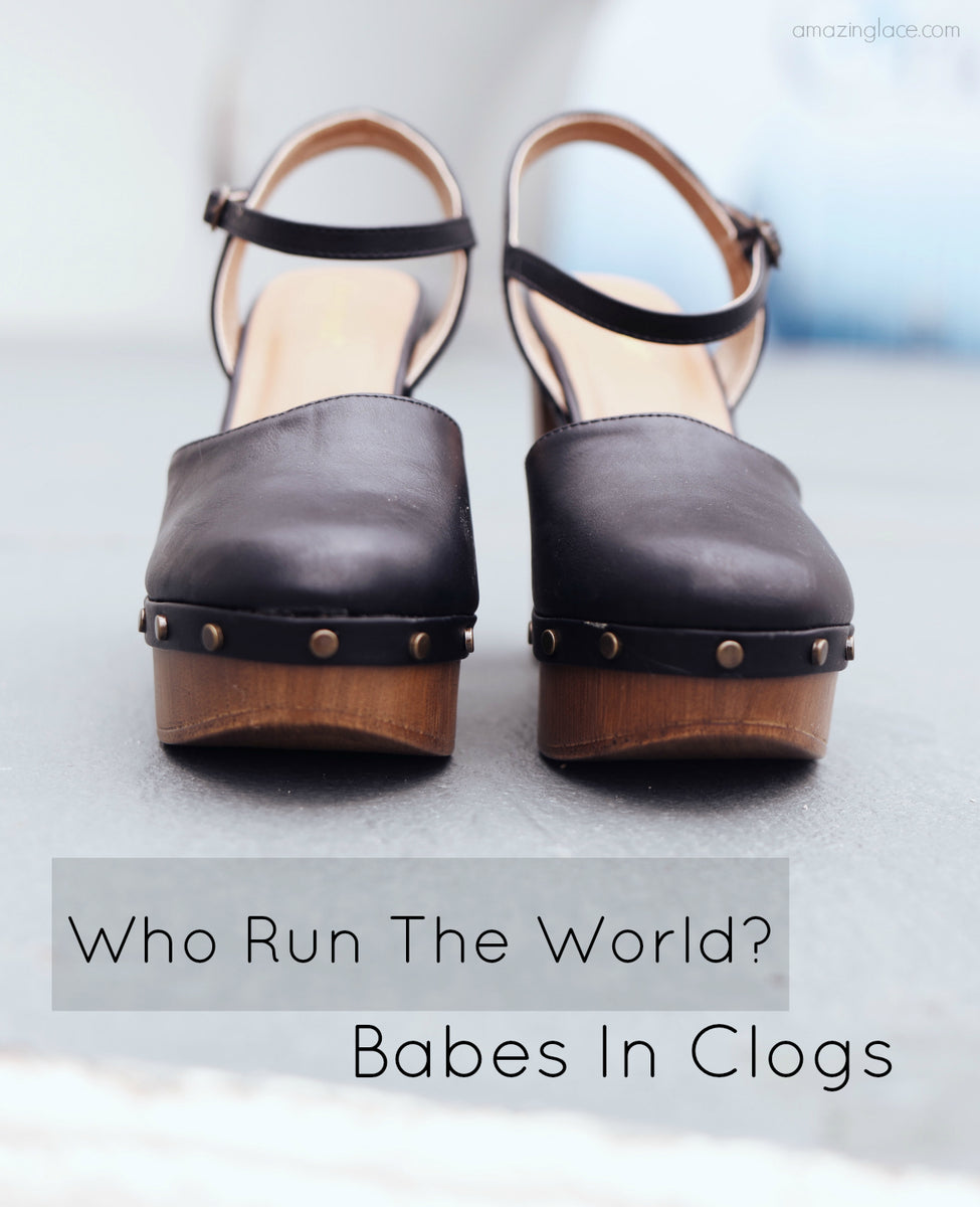 Who Run The World? Babes In Clogs – Amazing Lace